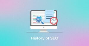 A Brief History of Search Engine Optimization (SEO) - Infidigit