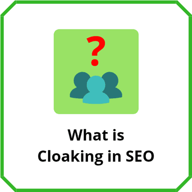 Cloaking: What Is Cloaking in SEO? & Types of Cloaking