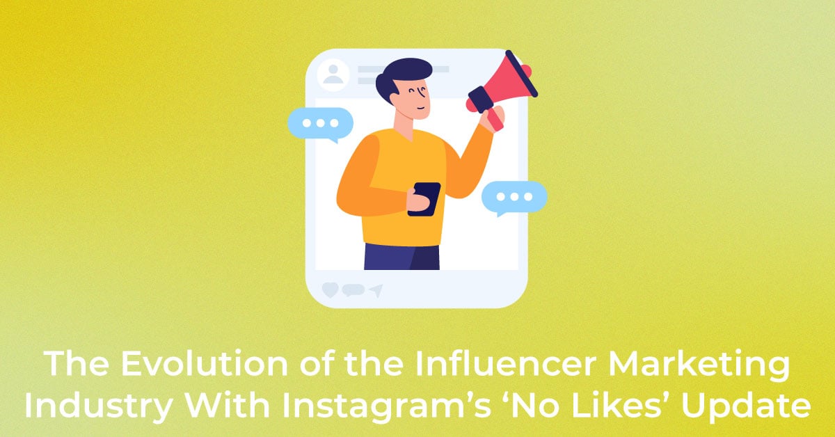 Influencer Marketing Industry With Instagram’s ‘No Likes’ Update