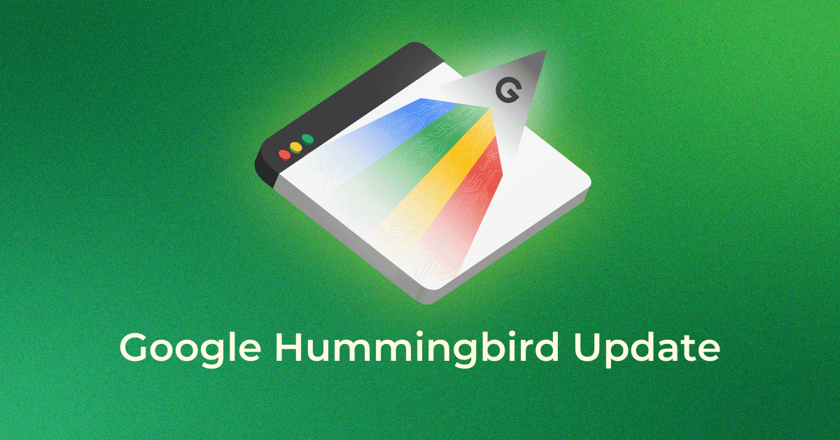 What is Google Hummingbird? Learn How Hummingbird Update Works