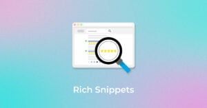 What are Rich Snippets? A Beginners Guide | Infidigit