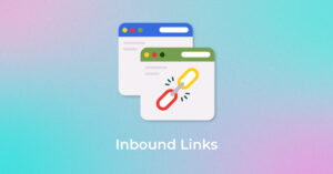What are Inbound Links and How it Can Help You | Infidigit
