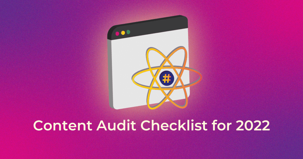 Content Audit Checklist: Importance of Auditing The Content