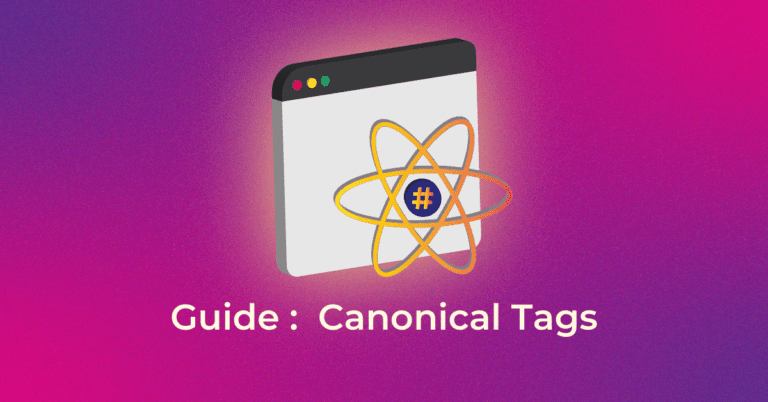Canonical Tags: What are Canonical Tags and their uses in SEO