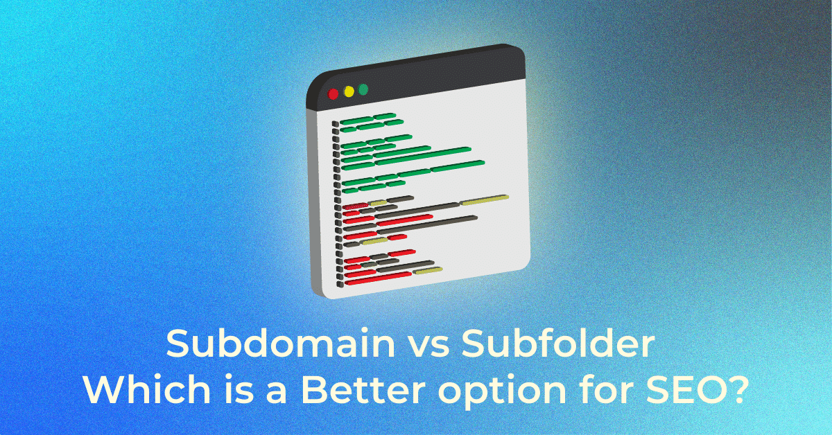 Subdomain vs Subfolder: What Are They & Which One to Choose