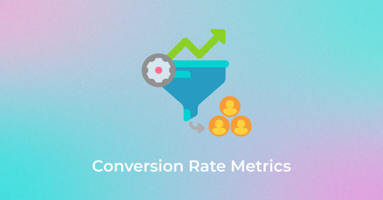 The 8 Most Important Conversion Metrics Every Marketer Should Track