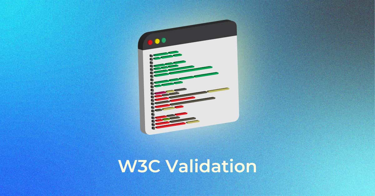 W3C Validation What Is It How Does W3C Validator Works 